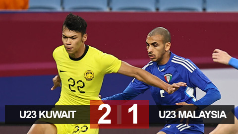 Kết quả U23 Kuwait vs U23 Malaysia: Kuwait có trận thắng danh dự ...