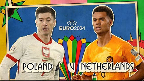 EURO 2024 - Đội hình dự kiến Ba Lan vs Hà Lan, 20h00 ngày 16/6 ...