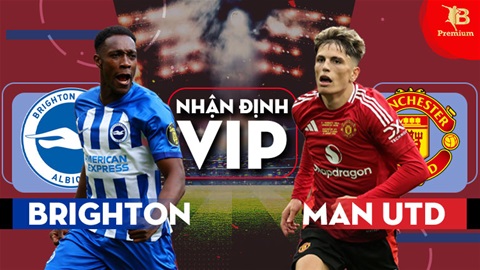 Nhận định bóng đá Brighton vs MU, 18h30 ngày 24/8: Quậy tung ổ Chim ...