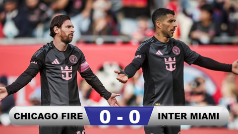 Kết quả Chicago Fire vs Inter Miami: Messi bất lực - Bongdaplus.vn