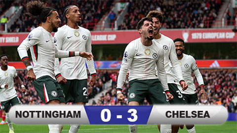 Kết quả Nottingham vs Chelsea: 4 phút định đoạt trận đấu - Bongdaplus.vn