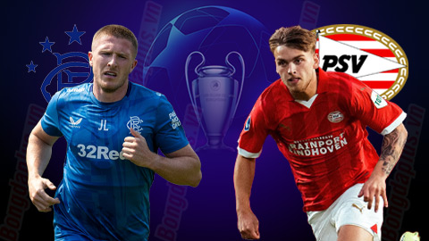 Nhận định bóng đá Rangers vs PSV, 02h00 ngày 23/8: Tiếp đà thăng hoa ...