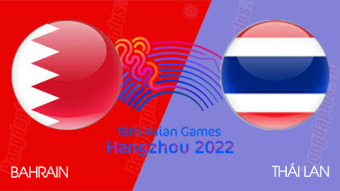 Nhận định bóng đá Olympic Thái Lan vs Olympic Bahrain, 15h00 ngày 19/9 ...